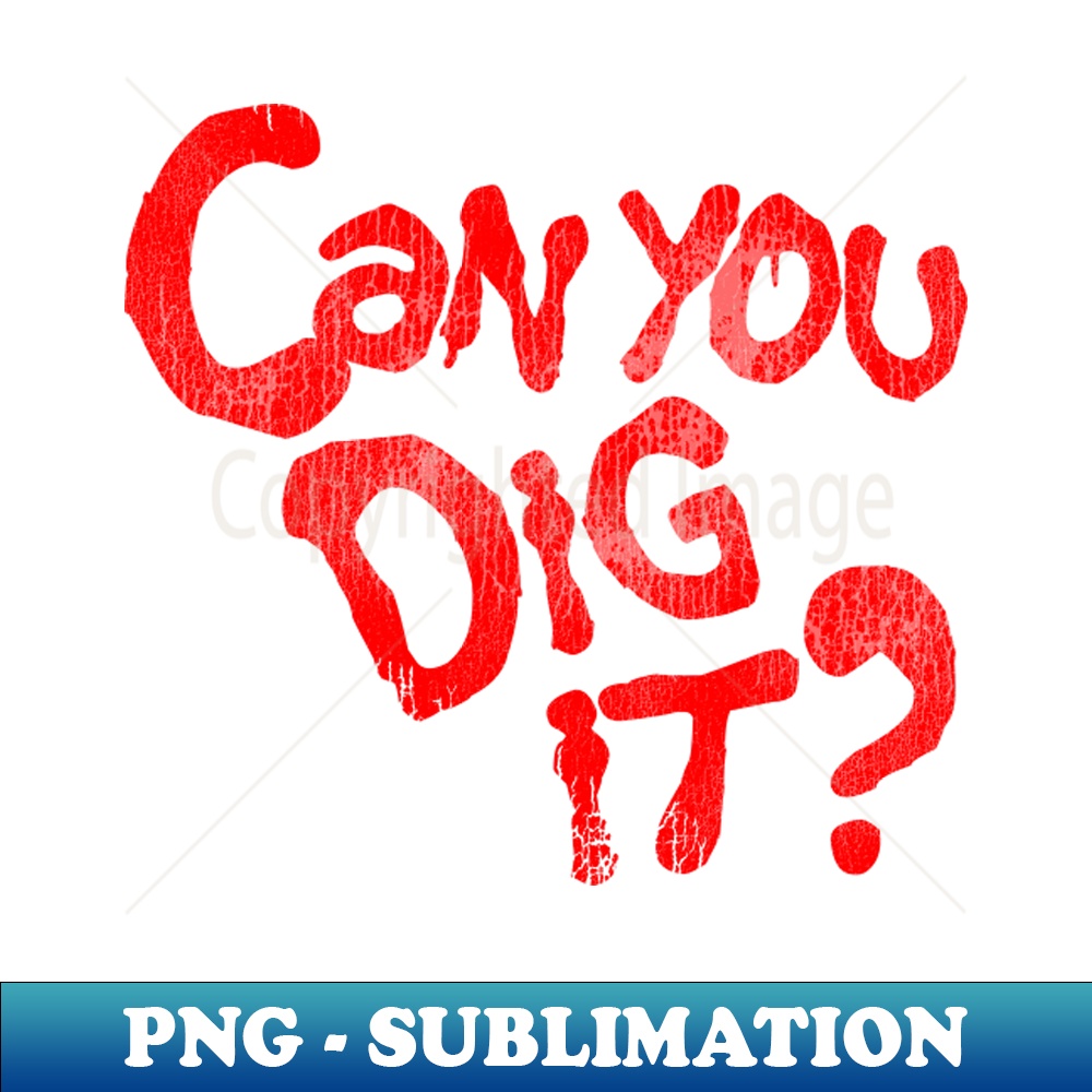 Can You Dig It - The Warriors Movie - Premium PNG Sublimatio | Inspire ...