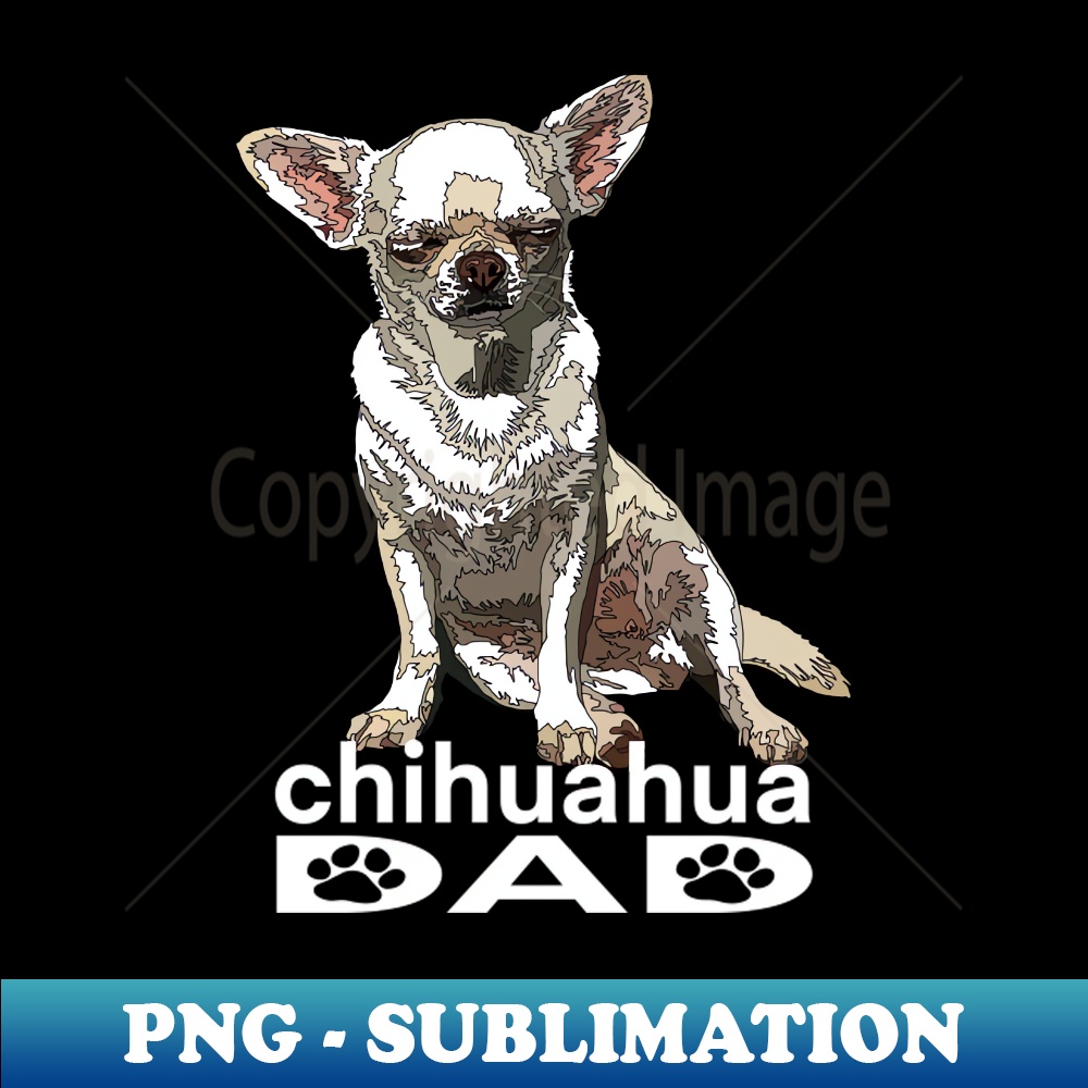 Funny Chihuahua Dad - Sublimation-Ready PNG File - Stunning - Inspire Uplift