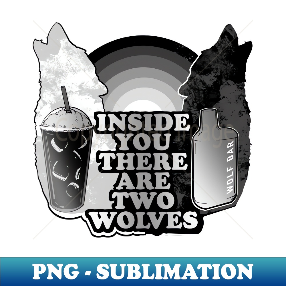 Inside You There Are Two Wolves - PNG Transparent Sublimatio - Inspire ...