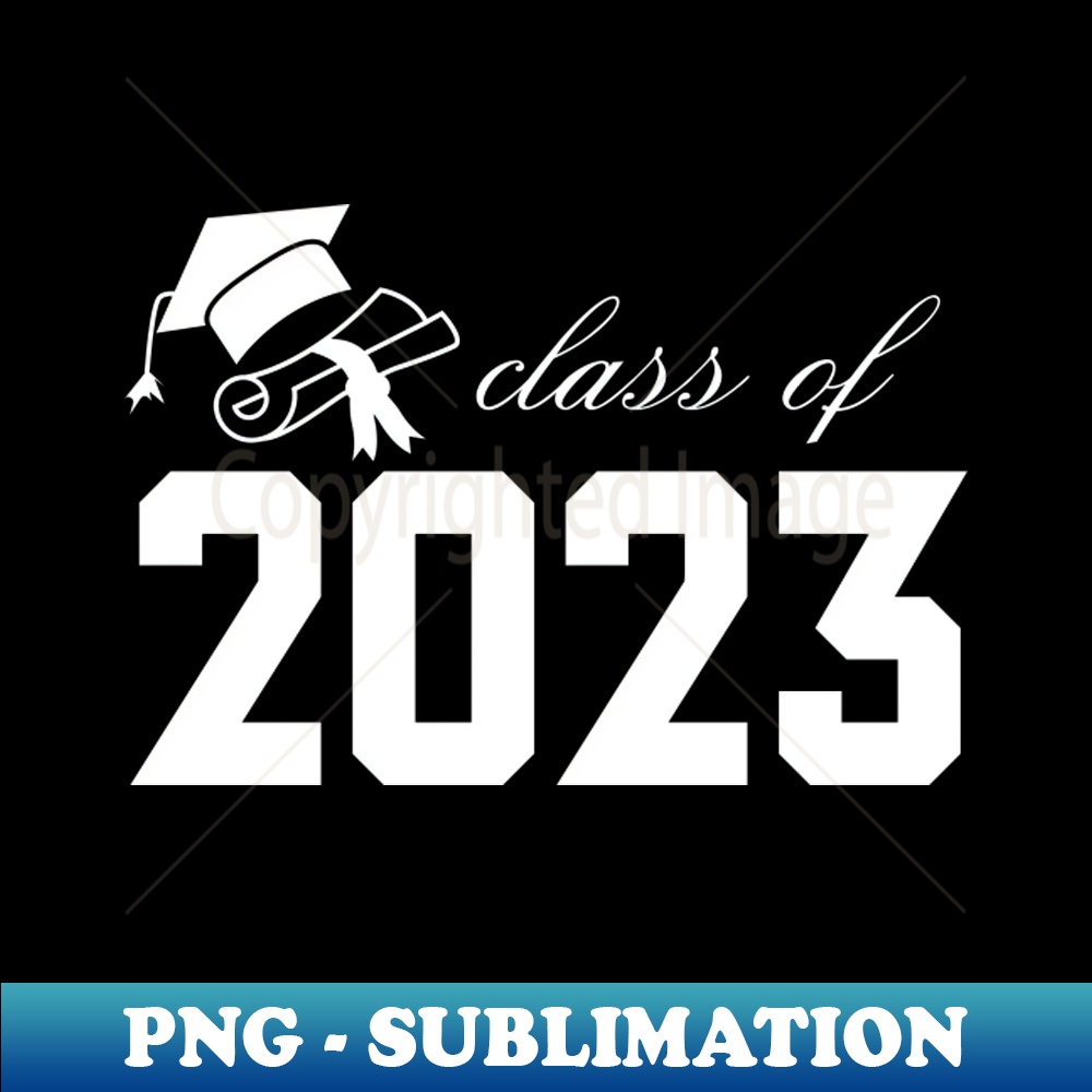 Class Of 2023 Graduation - PNG Transparent Sublimation File | Inspire ...