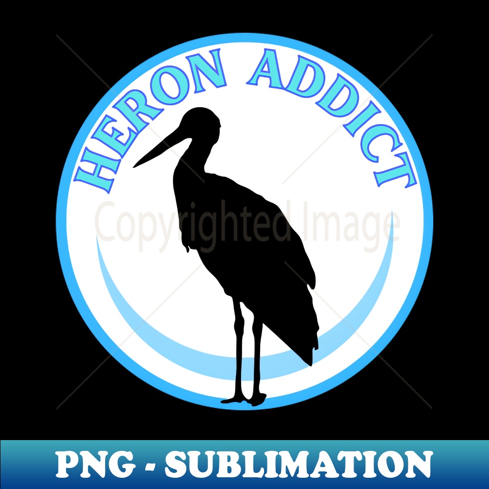 Heron addict - PNG Transparent Sublimation File - Perfect fo | Inspire ...