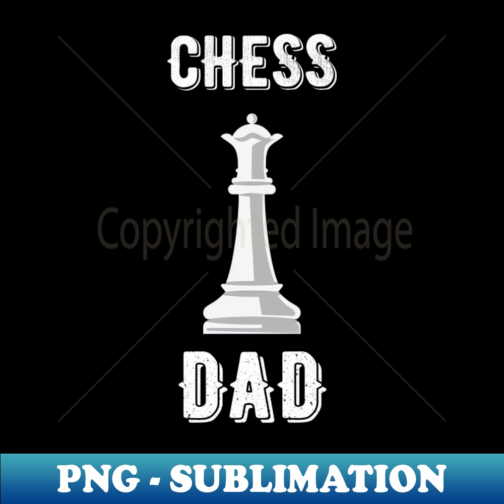 Chess Dad - PNG Transparent Digital Download File for Sublim - Inspire ...