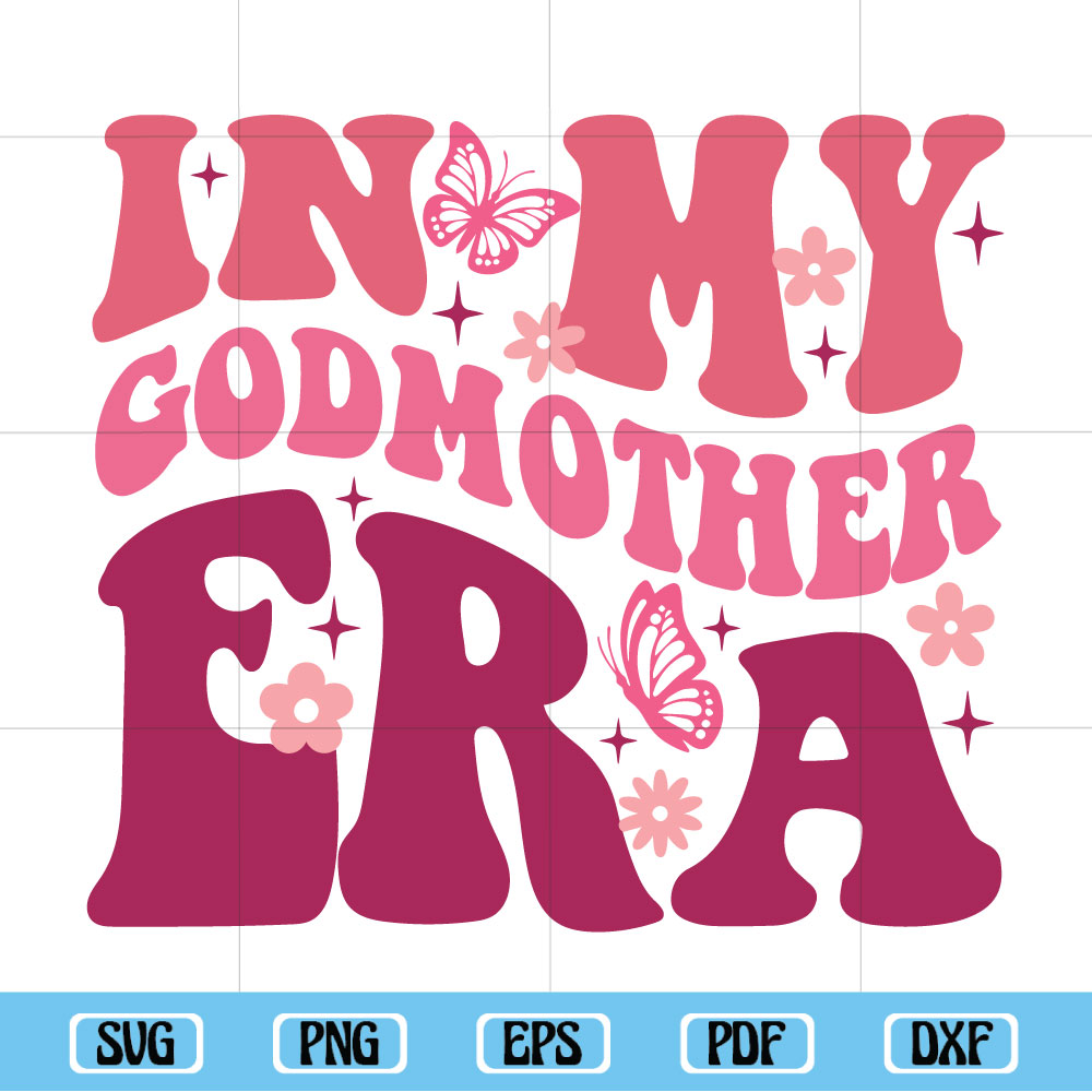 In Godmother Era Svg, Mom Svg, Godmother Gift, God Mother Pr - Inspire ...