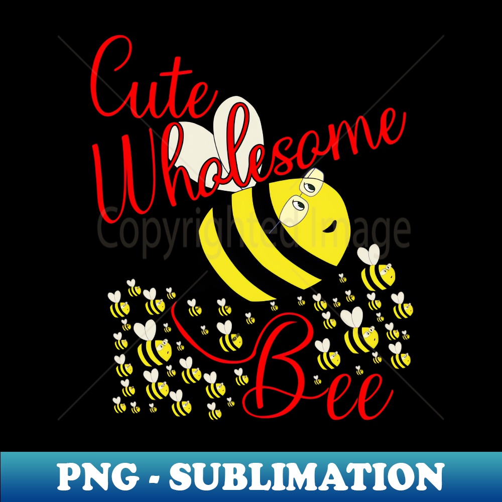 Cute Wholesome Bee - Exclusive PNG Sublimation Download - Un | Inspire ...