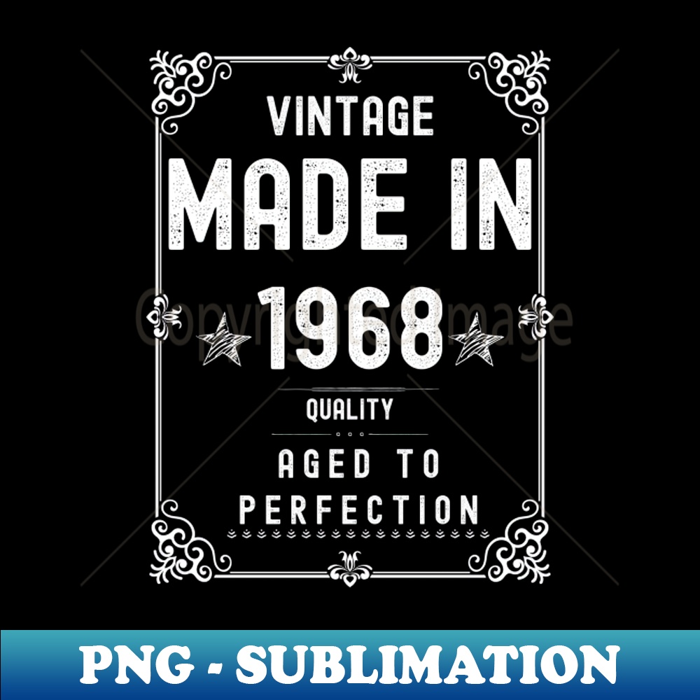 Vintage Made in 1968 Quality Aged to Perfection - PNG Transp - Inspire ...