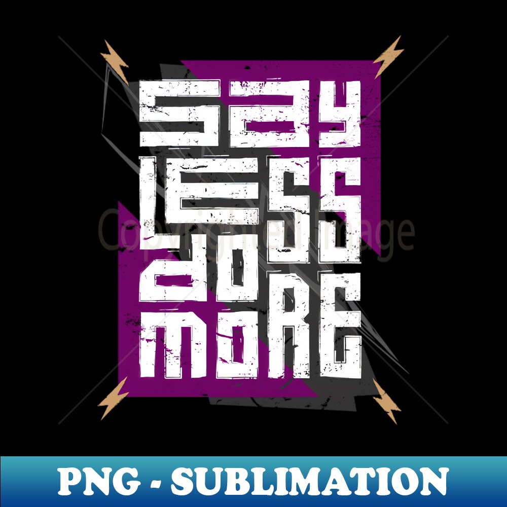 Say Less Do More - PNG Transparent Sublimation Design - Vibr | Inspire ...