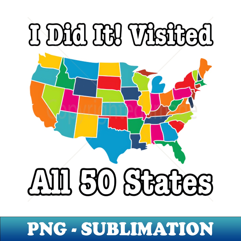 Visited All 50 States- USA States - Exclusive PNG Sublimatio - Inspire ...