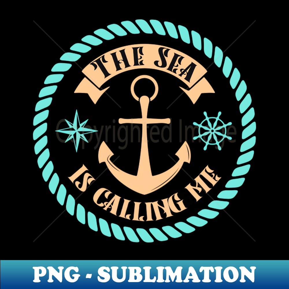 The Sea Calls Me Sea Captain Anchor - Digital Sublimation Do | Inspire ...