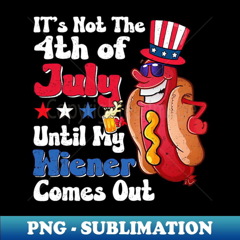 Funny Hotdog Its Not 4th Of July Until My Wiener Comes Out - | Inspire ...
