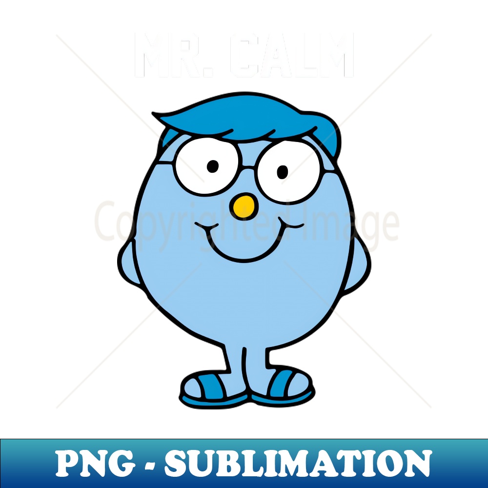 MR CALM - High-Resolution PNG Sublimation File - Bold & Eye- - Inspire ...
