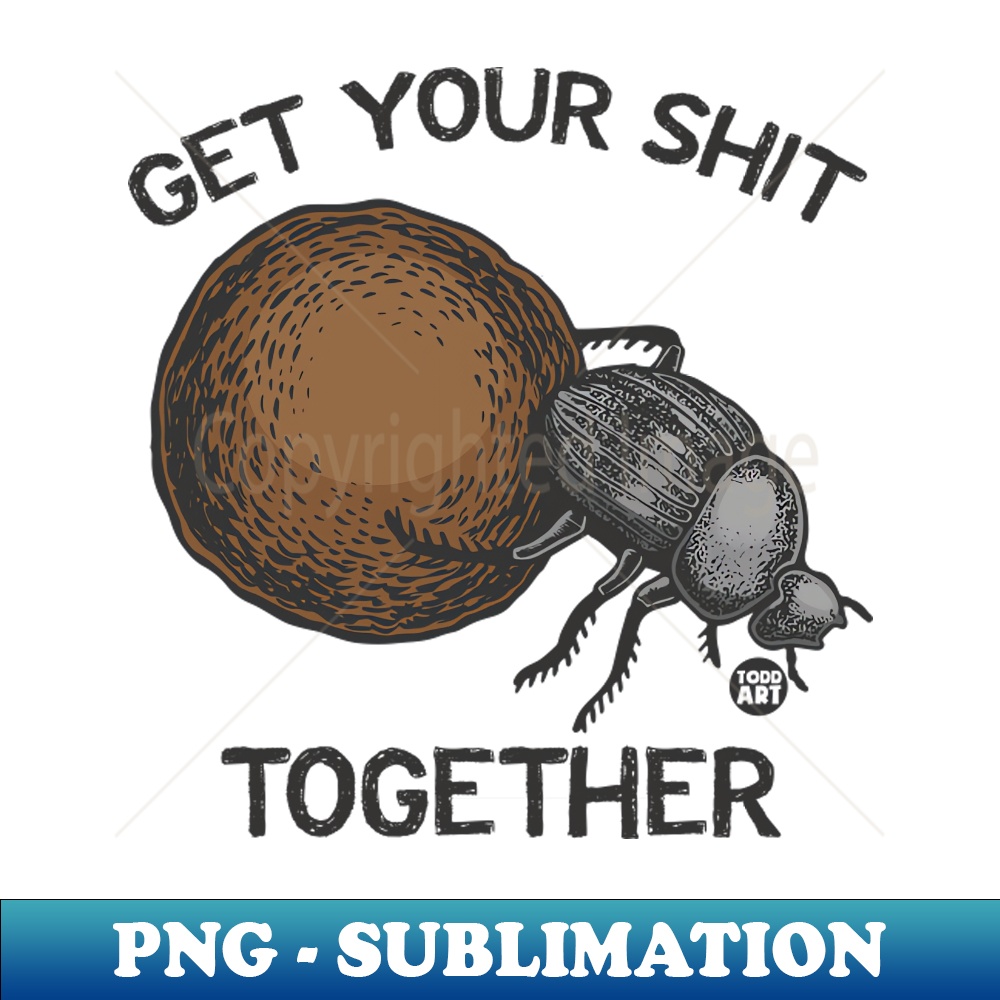 GET SHIT TOGETHER - Professional Sublimation Digital Downloa | Inspire ...