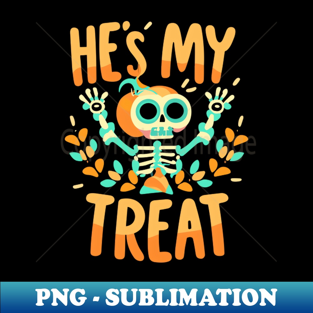 Hes My Treat - High-Resolution PNG Sublimation File - Stunni - Inspire ...