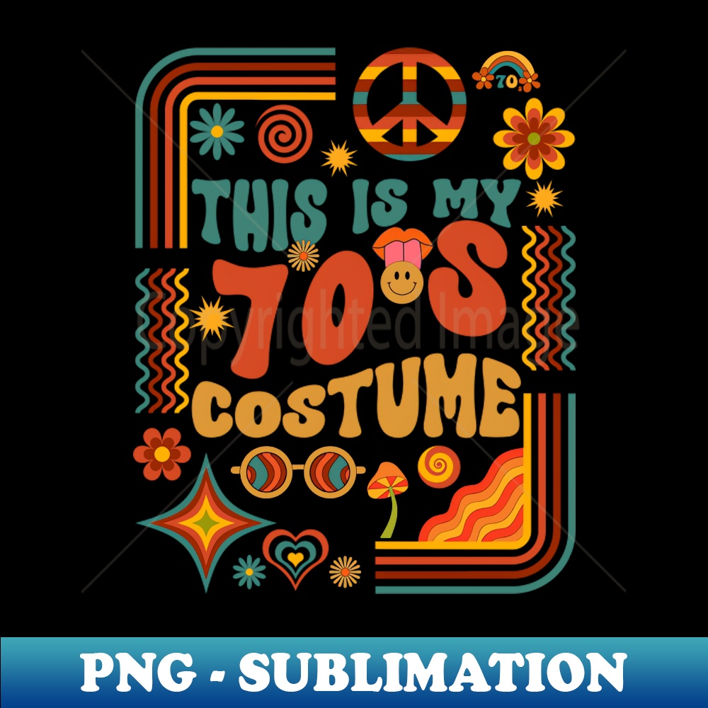 THIS IS MY 70S COSTUME - PNG Sublimation Digital Download - | Inspire ...