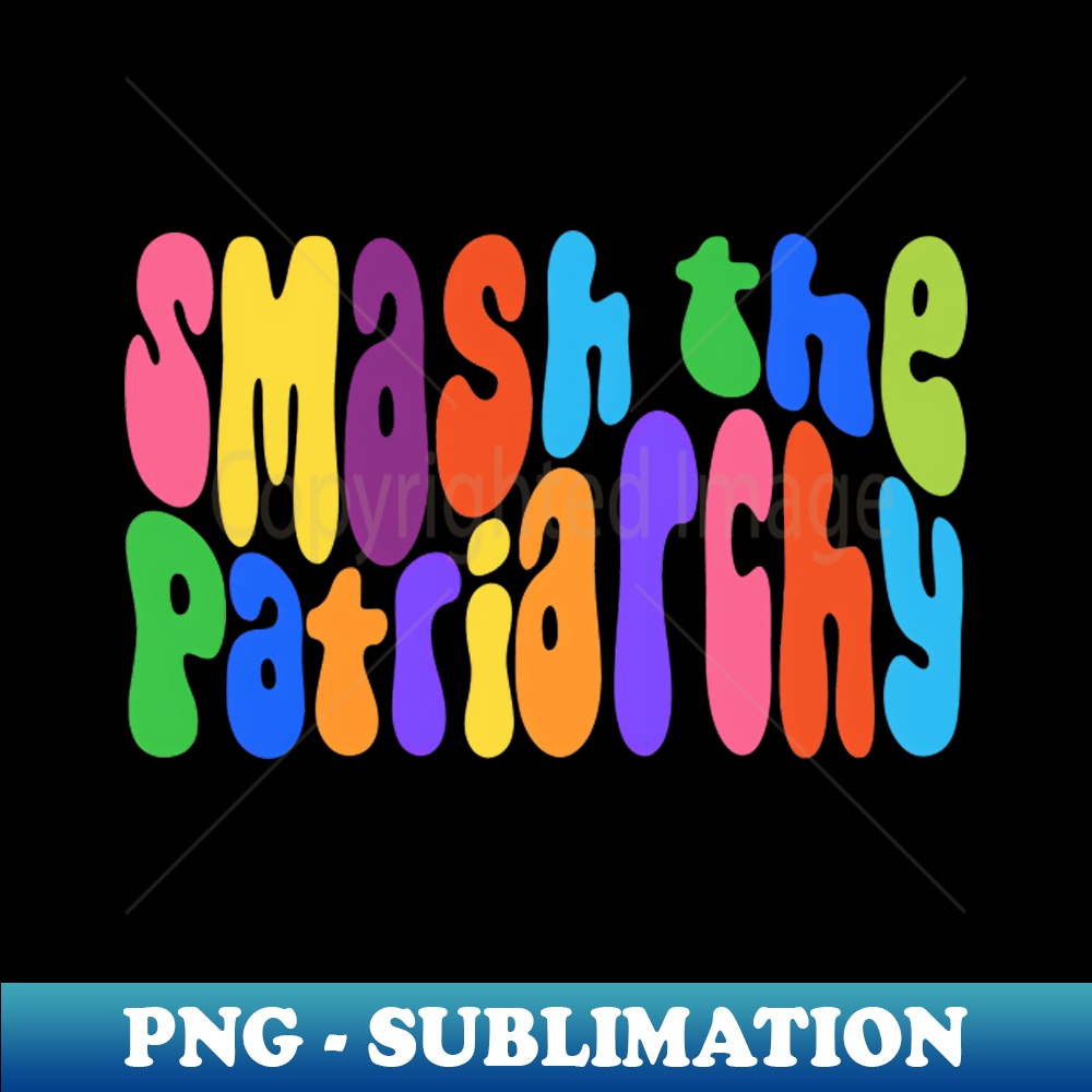 Smash The Patriarchy Rainbow Word Art - Artistic Sublimation - Inspire ...