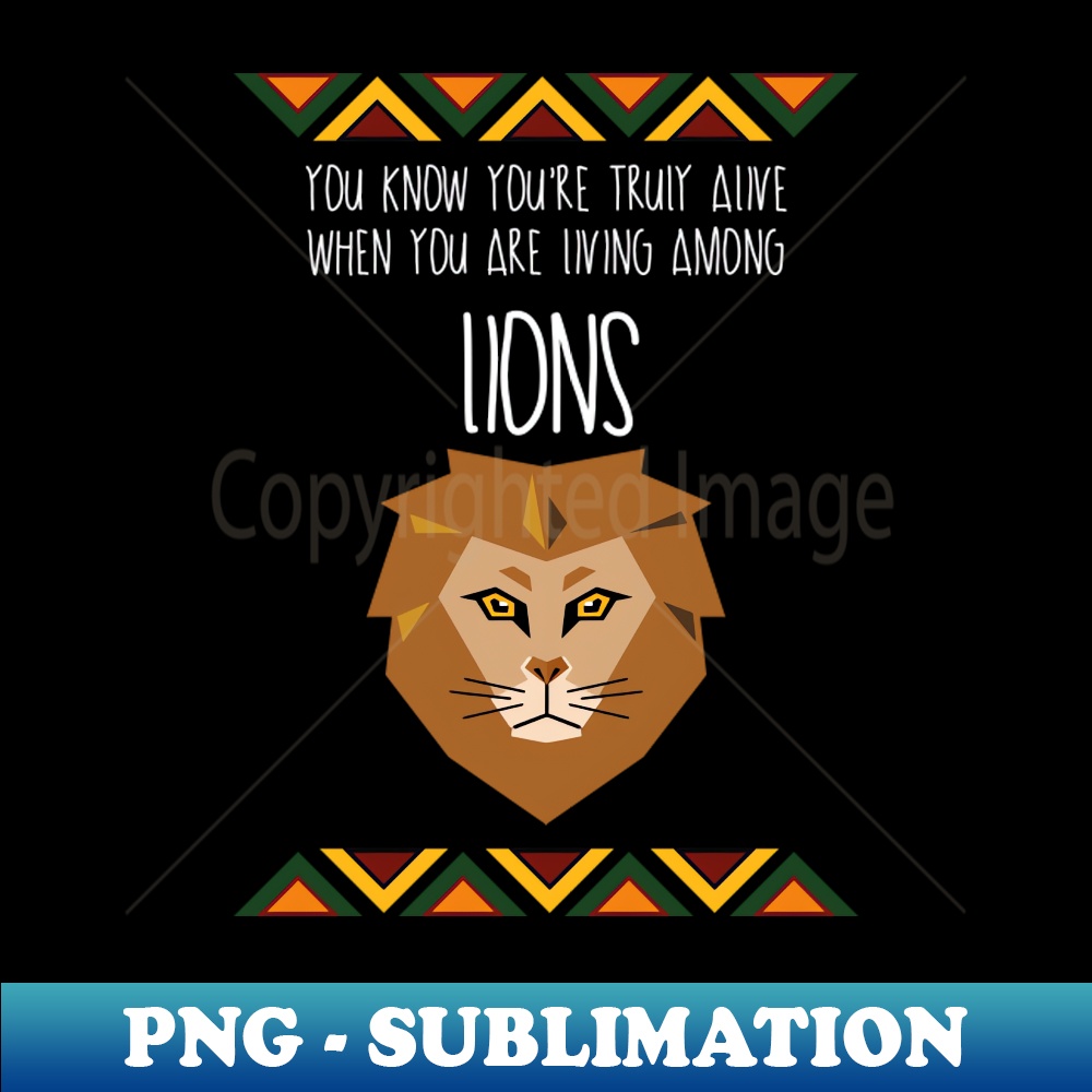 Living Among Lions Afrikan Proverb Safari Quote Safari - PN | Inspire ...