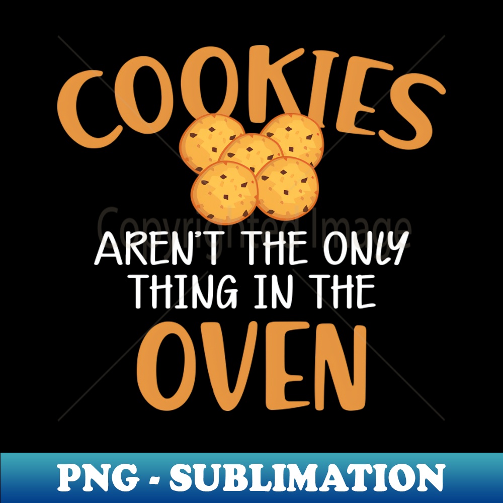 Cookie - Cookies arent only thing in the oven - Exclusive PN | Inspire ...