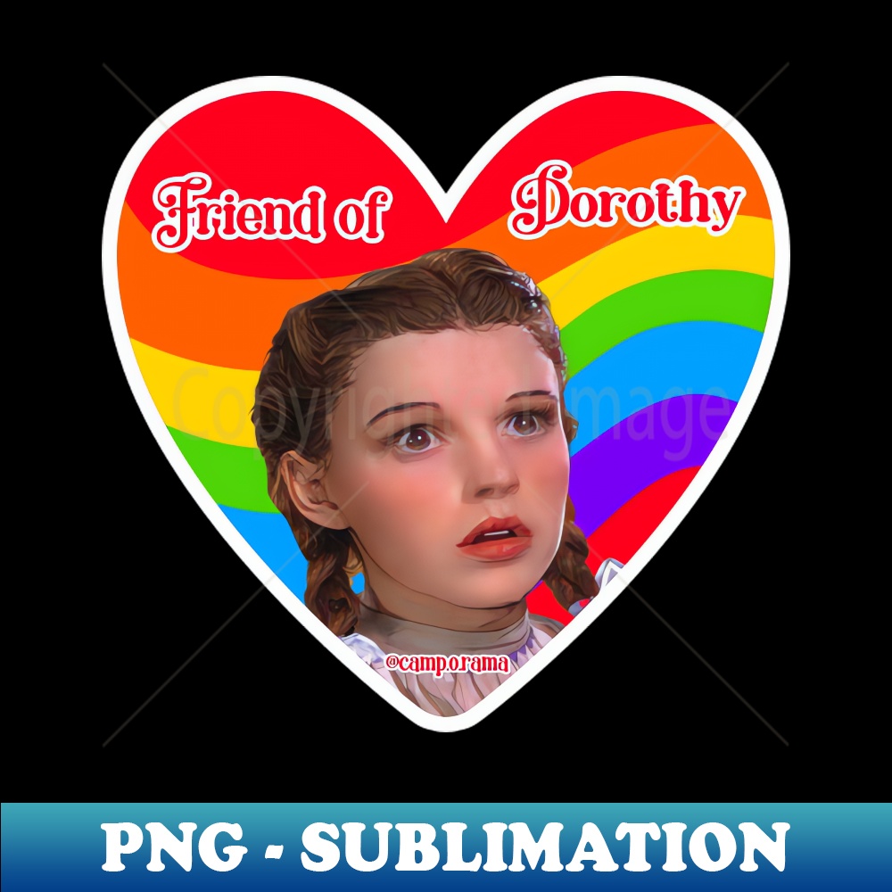 Friend of Dorothy - PNG Transparent Sublimation Design - Tra | Inspire ...