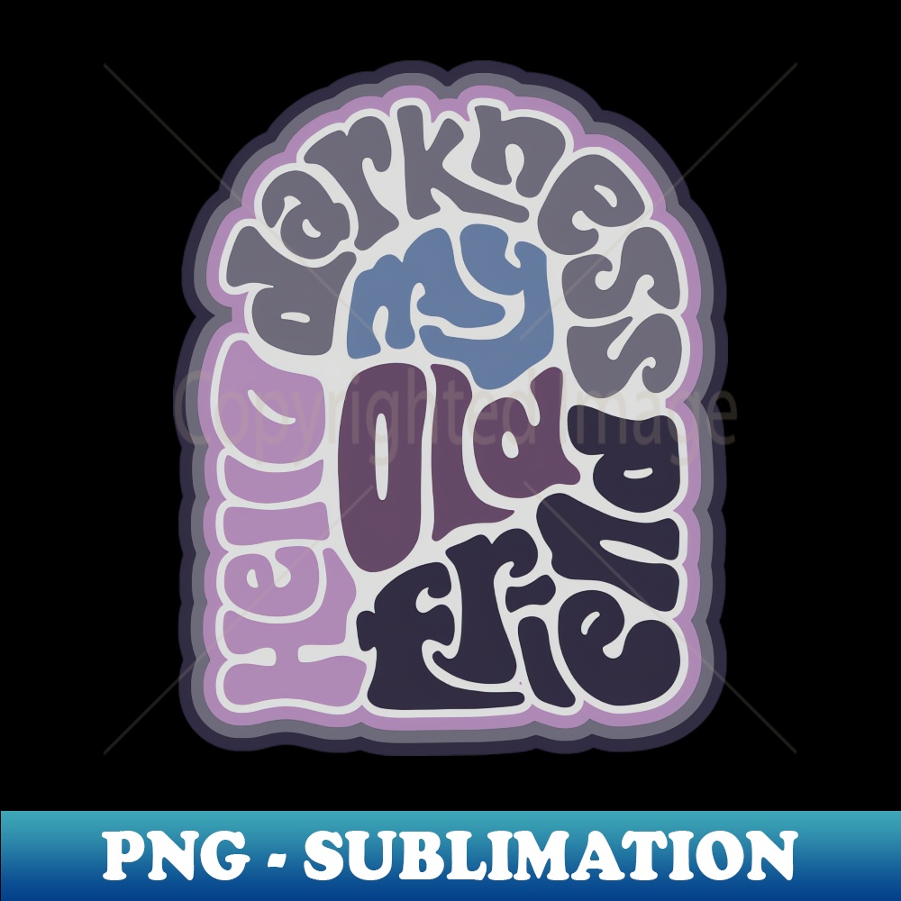 Hello Darkness Word Art - PNG Transparent Sublimation Design - Inspire ...