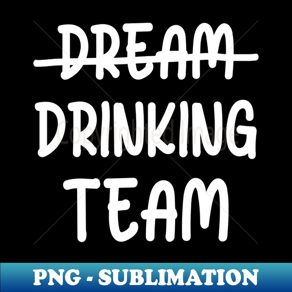 Drinking Team - PNG Sublimation Digital Download - Create wi - Inspire ...