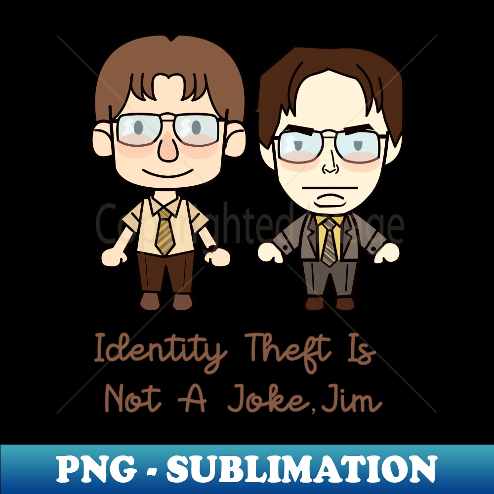 IDENTITY THEFT IS NOT A JOKE JIM THE OFFICE - Elegant Sublim | Inspire ...