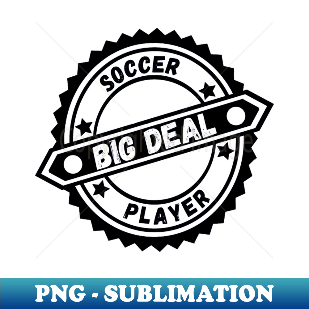 Big Deal Soccer Player - High-Resolution PNG Sublimation Fil | Inspire ...
