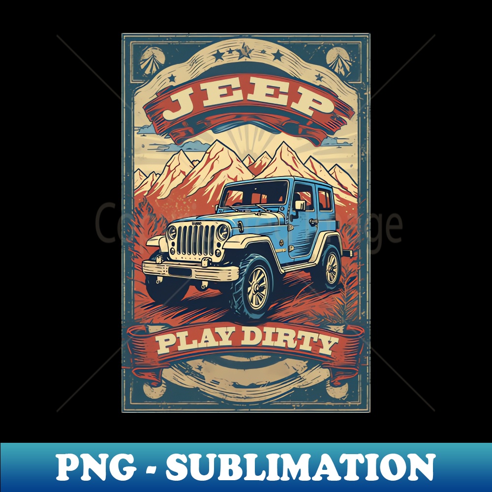 Jeep Play Dirty - Exclusive Sublimation Digital File - Stunn | Inspire ...