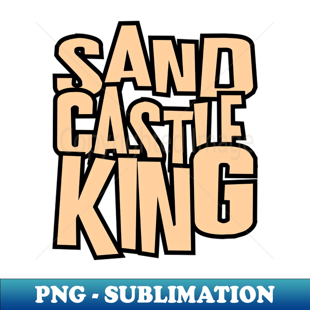 sand castle king - Instant PNG Sublimation Download - Fashio | Inspire ...