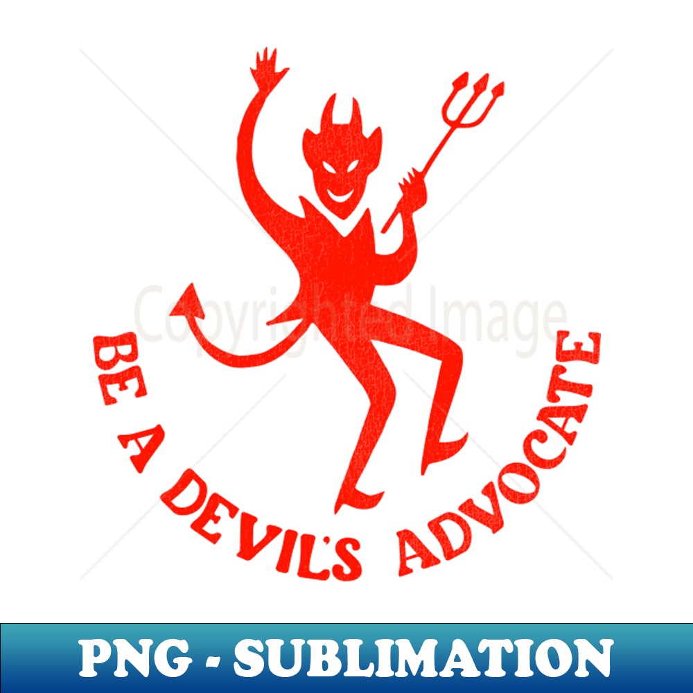 Be A Devils Advocate - High-Resolution PNG Sublimation File | Inspire ...