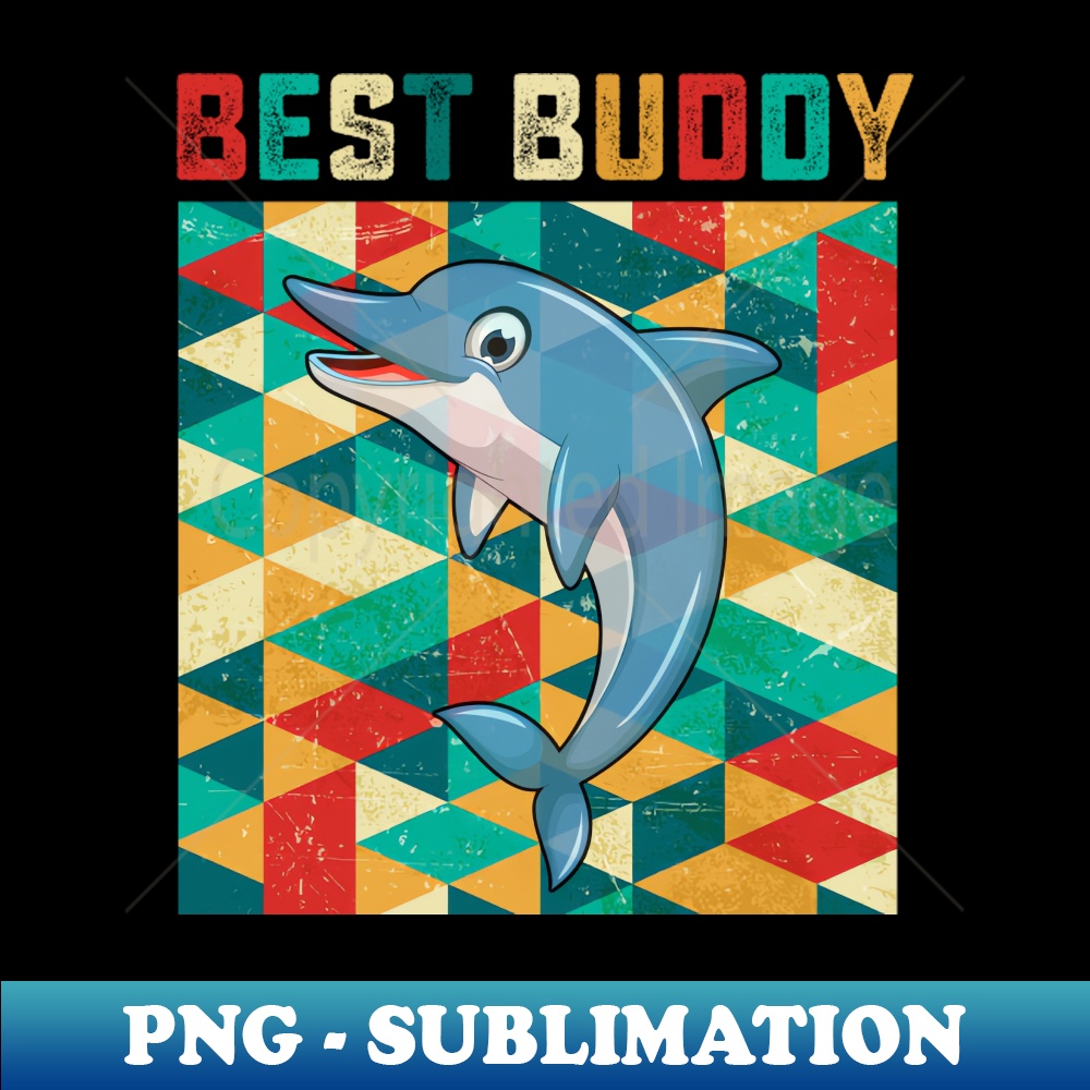 Best Buddy Dolphin - Exclusive Sublimation Digital File - Pe - Inspire Uplift