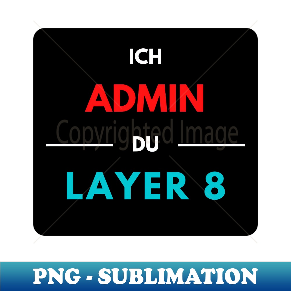 I Admin You Layer 8 2 - High-Resolution PNG Sublimation File | Inspire ...