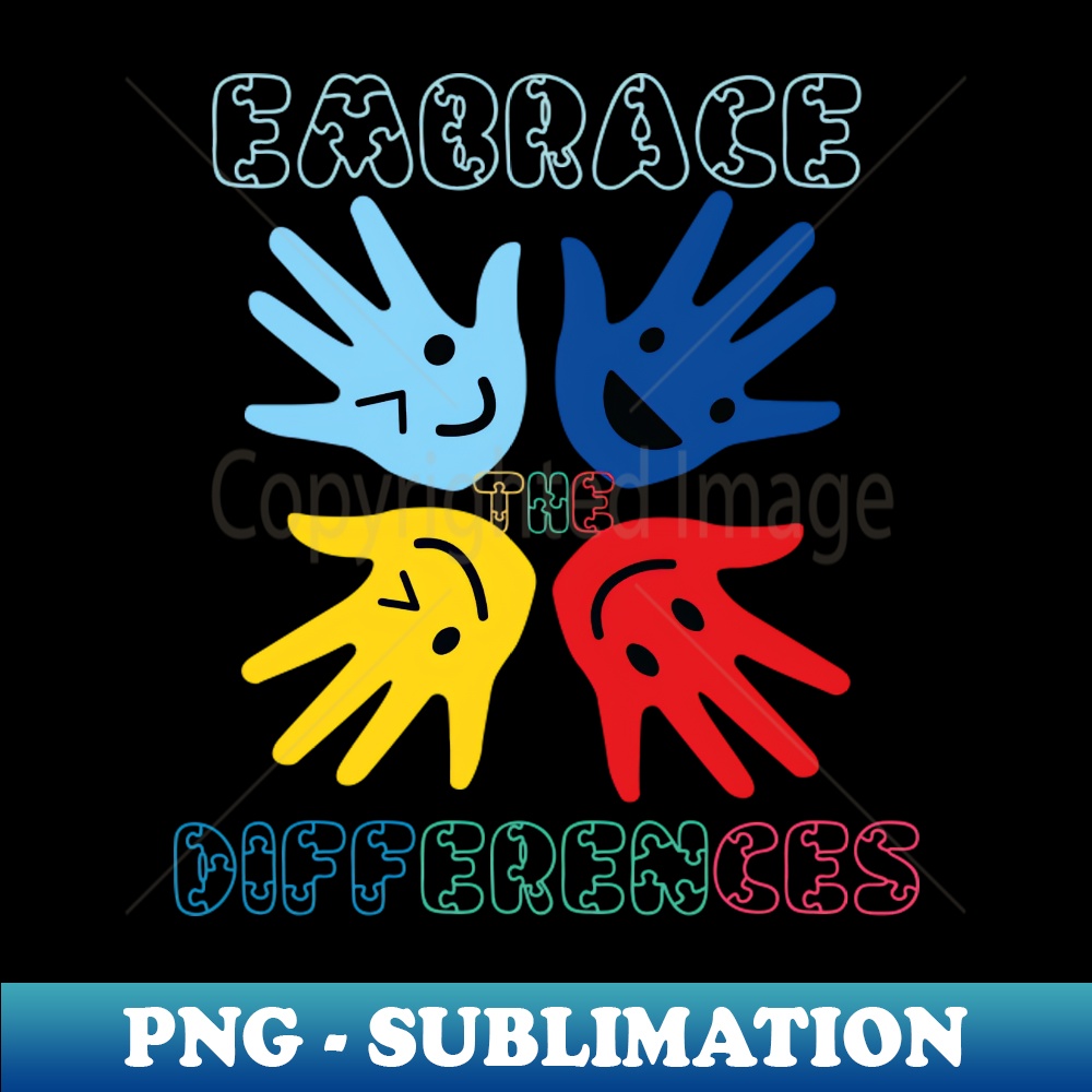Embrace The Differences Autism - Unique Sublimation PNG Down - Inspire ...