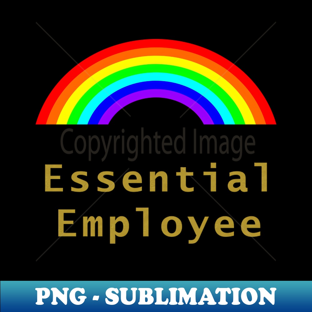 Essential Employee Meme Rainbow - Exclusive PNG Sublimation - Inspire ...