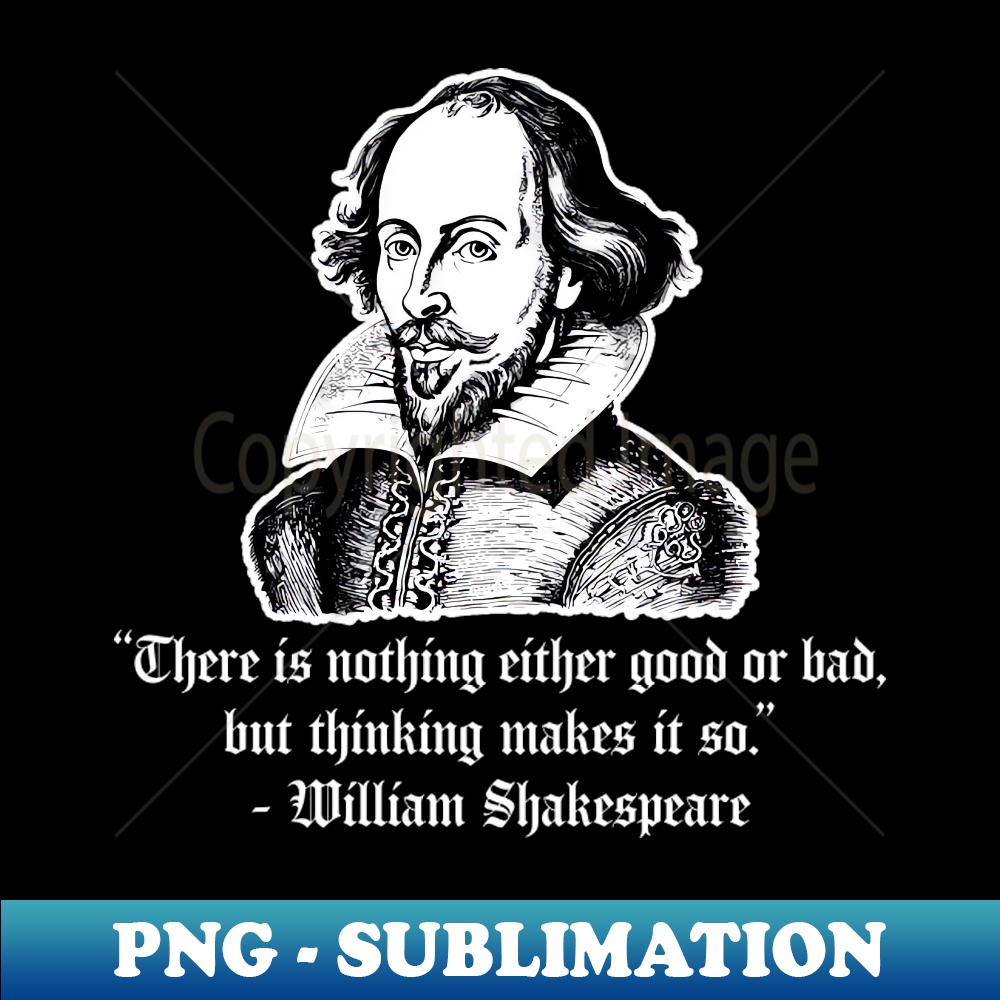 Shakespeare Quote - PNG Transparent Sublimation File - Defyi | Inspire ...
