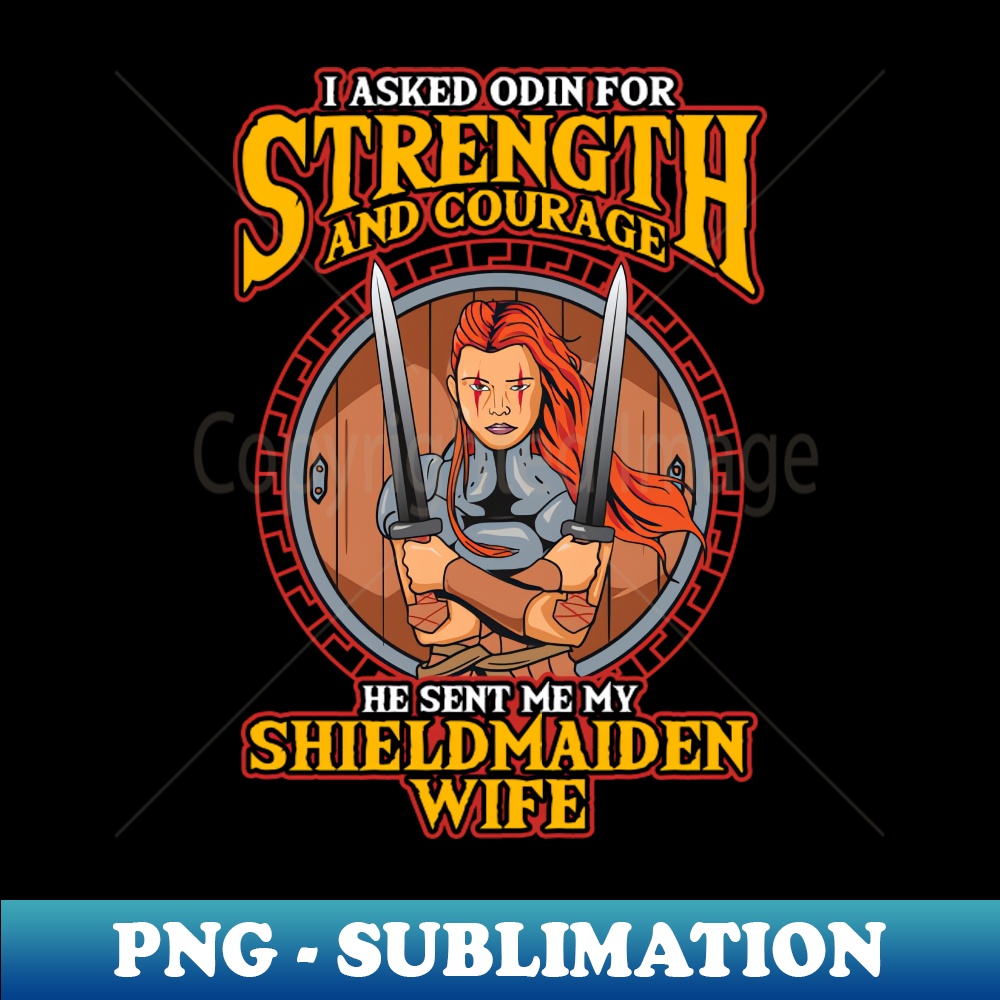 I Asked Odin For Strength Courage Shield Maiden - Exclusive | Inspire ...