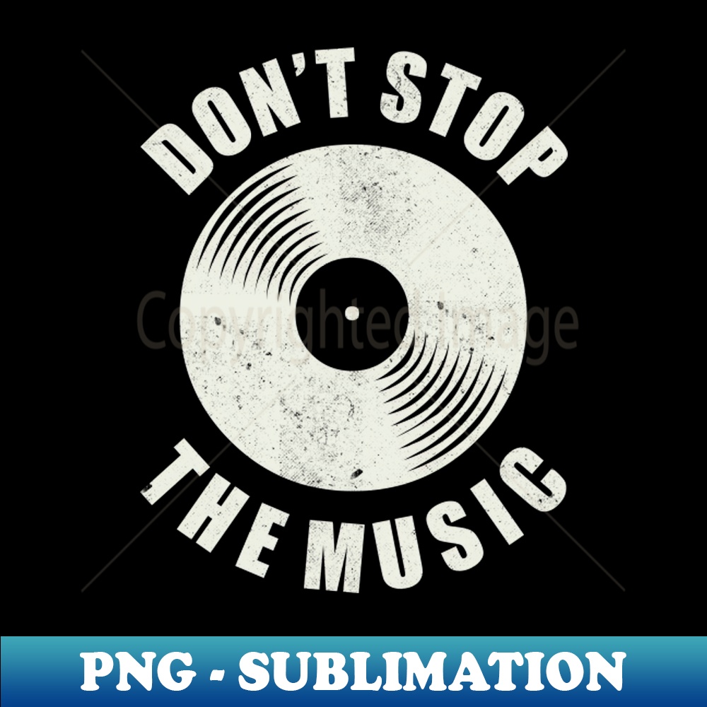 Dont stop the Music vintage Vinyl Music Lover - PNG Transpar | Inspire ...