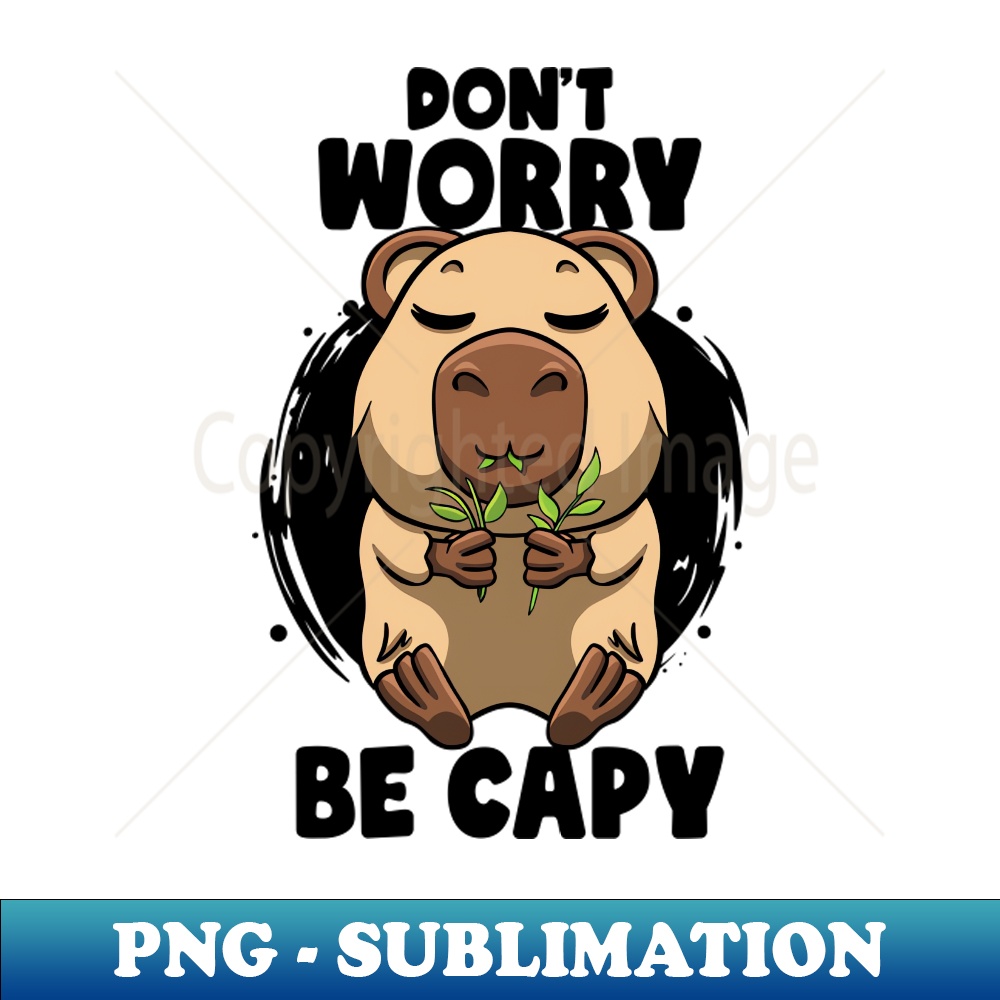 Dont Worry be Capy Funny Capybara Face Zoo Rodent Capybaras | Inspire ...