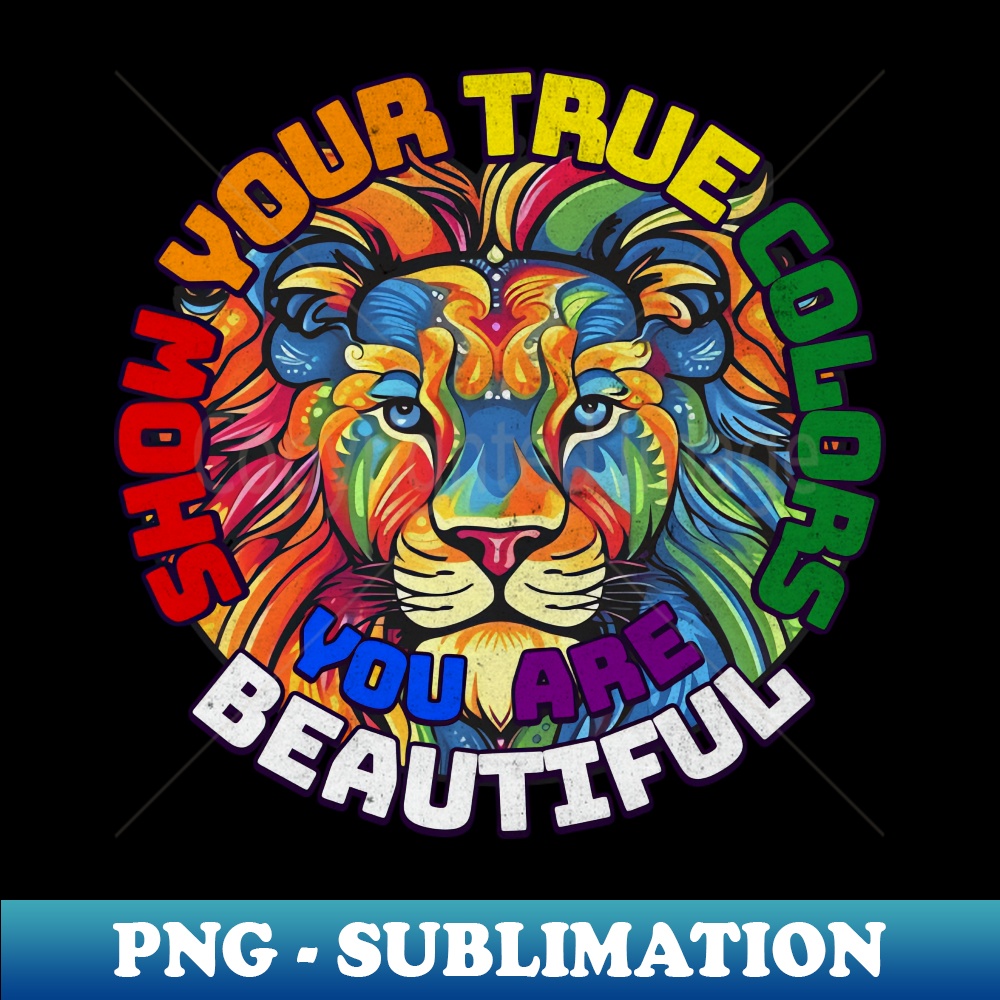 Show Your True Colors Pride Rainbow Equality Shirt - PNG Tra | Inspire ...