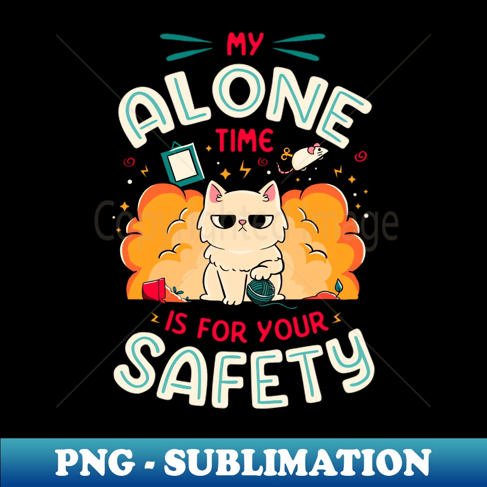 My Alone Time is For Your Safety - Cute Funny Cat Gift - Ret | Inspire ...