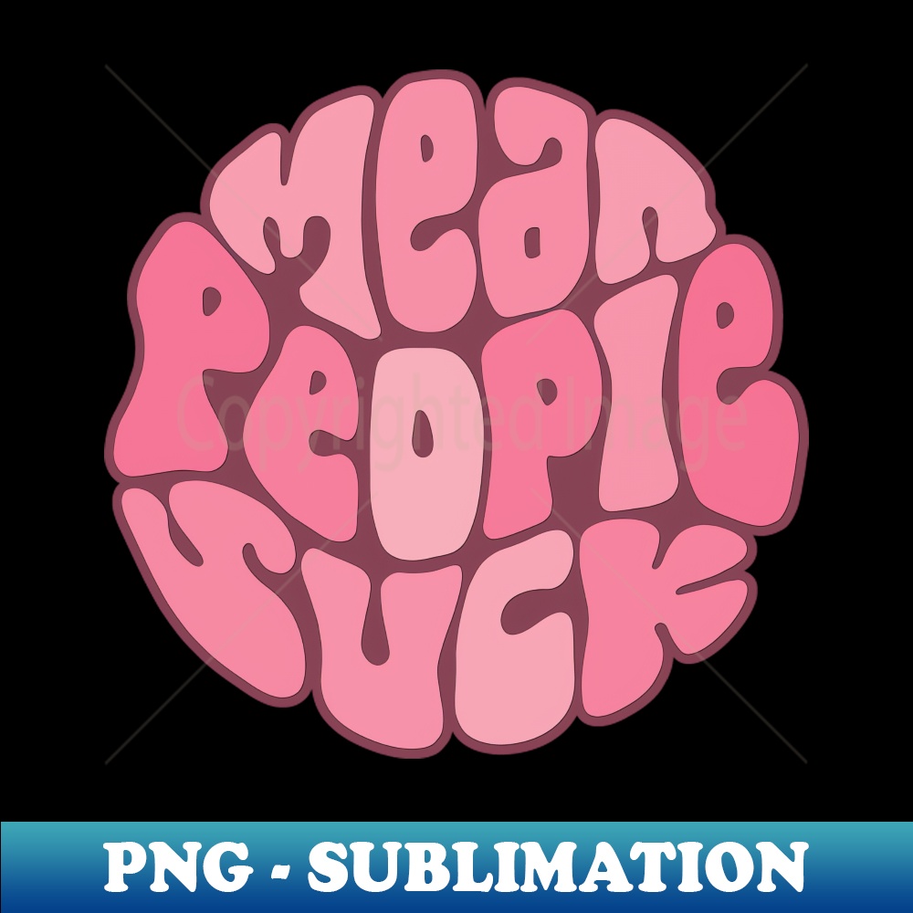 Mean People Suck Word Art - PNG Transparent Digital Download | Inspire ...