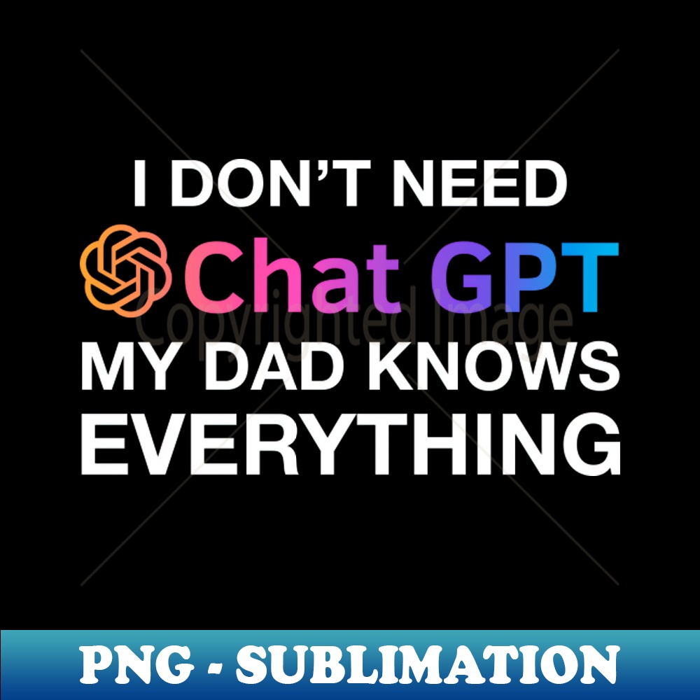 Dad Chat GPT Ai Fathers Day Design Funny Computer Robotics S | Inspire ...