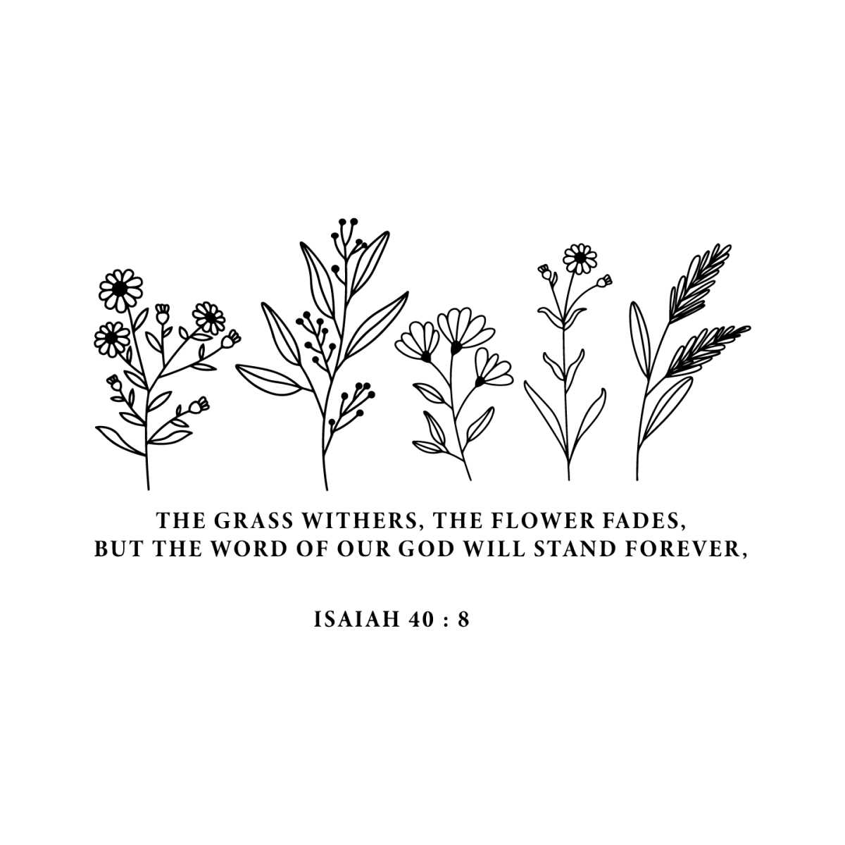 The Grass Withers The Flower Fades Bible Verse SVG File - Inspire Uplift