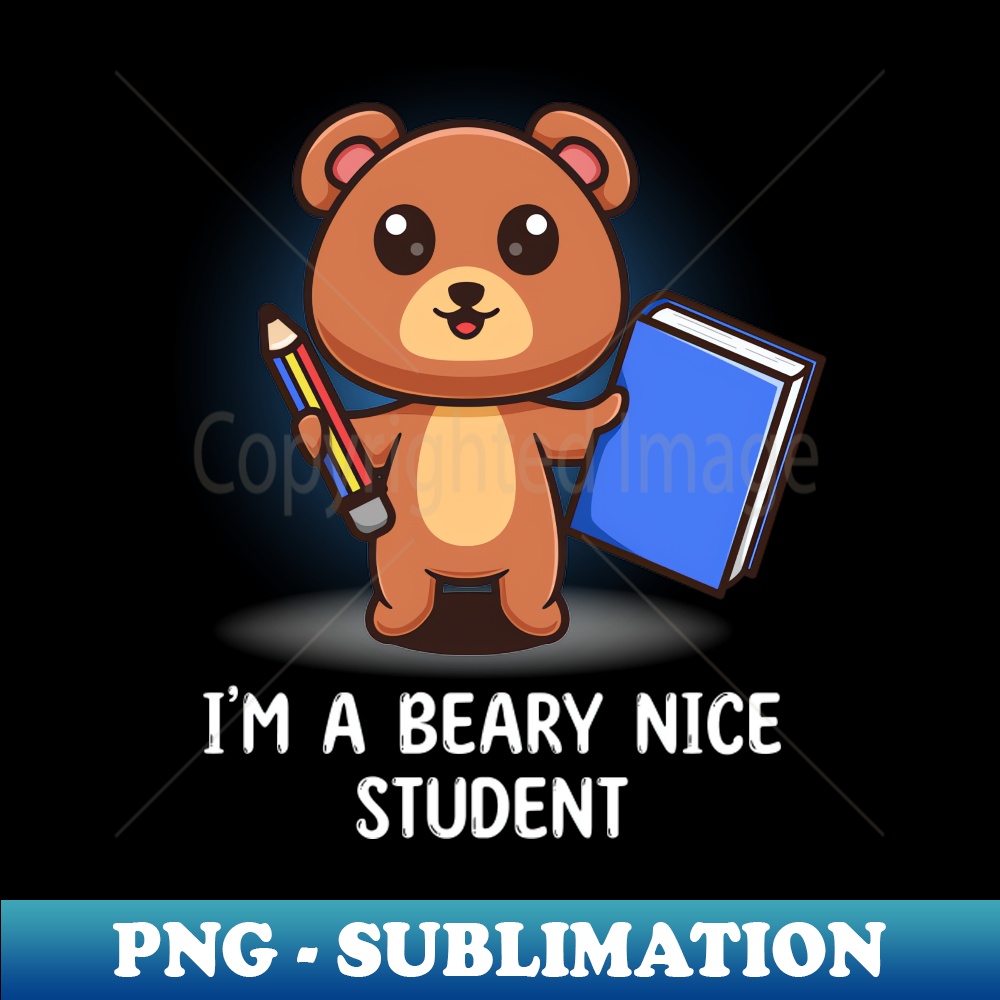 Im A Beary Nice Student - Cute Bear Puns Gift - Elegant Subl - Inspire ...