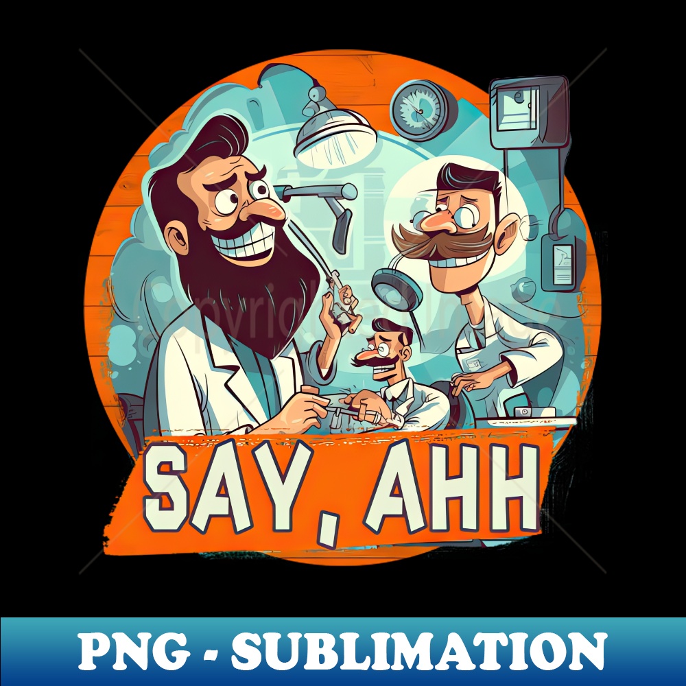 Say AAH Funny Dentist Shirt - Premium Sublimation Digital Do | Inspire ...