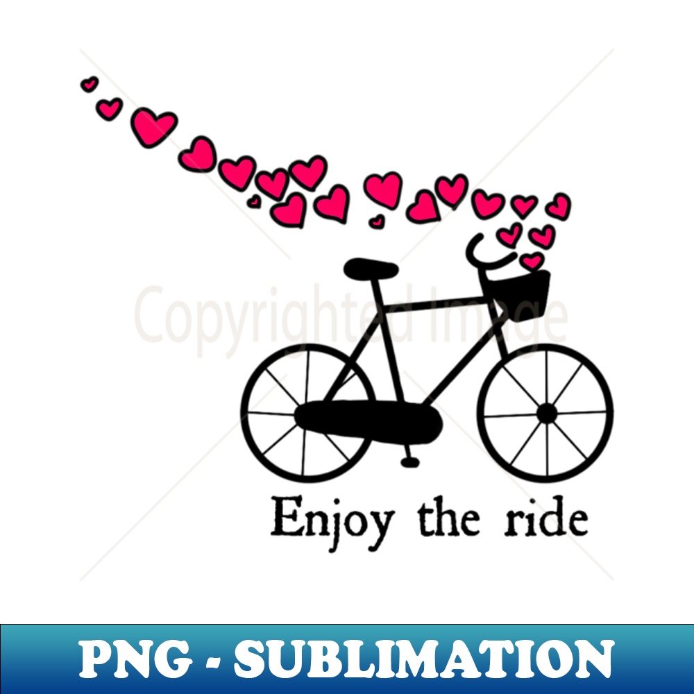 Enjoy the ride bike with hearts - Signature Sublimation PNG | Inspire ...