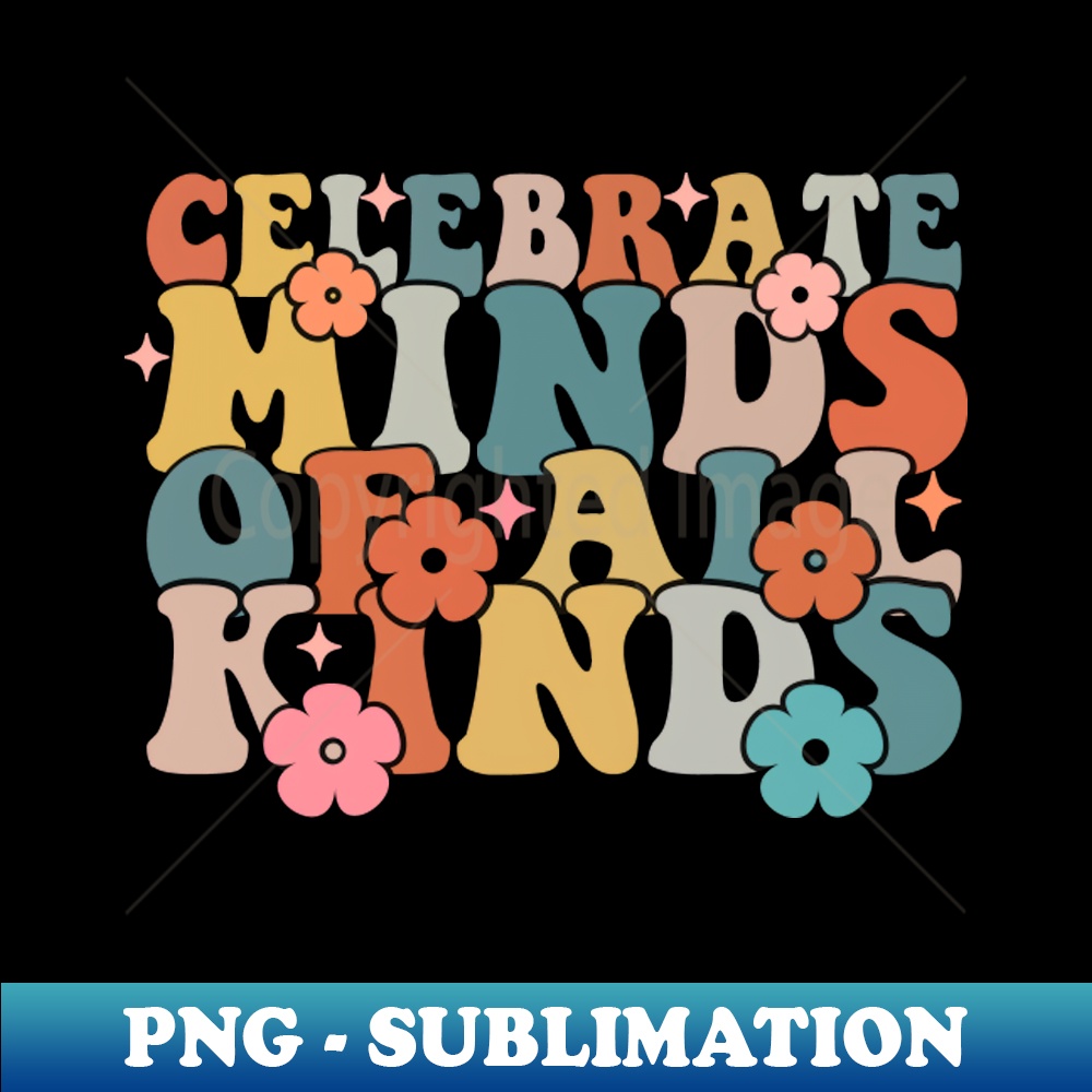 Celebrate Minds Of All Kinds Neurodiversity Autism - PNG Tra | Inspire ...
