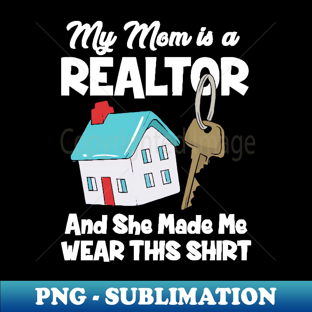 My Mom Is A Realtor Real Estate Agent - Special Edition Subl | Inspire ...