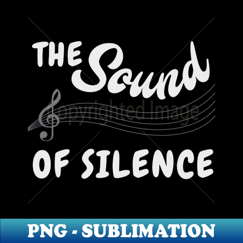 The Sound of Silence - Artistic Sublimation Digital File - C | Inspire ...
