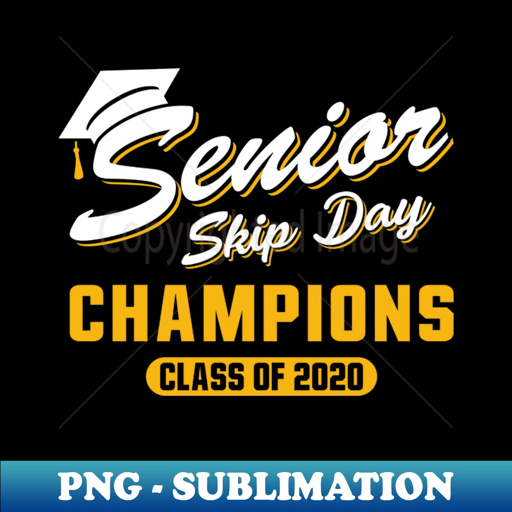 Senior Skip Day Champions - Class Of 2020 - Decorative Subli | Inspire ...