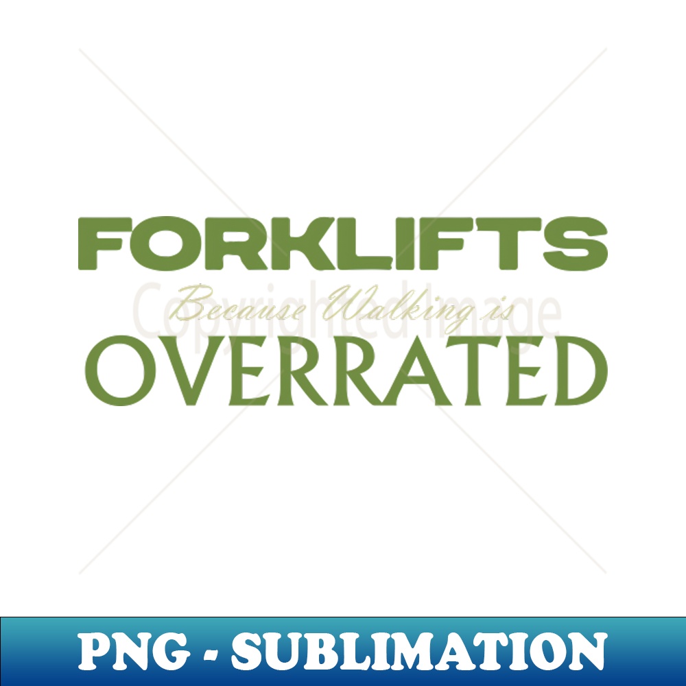 Forklift Certified Meme - Sublimation-Ready PNG File - Enhan - Inspire Uplift