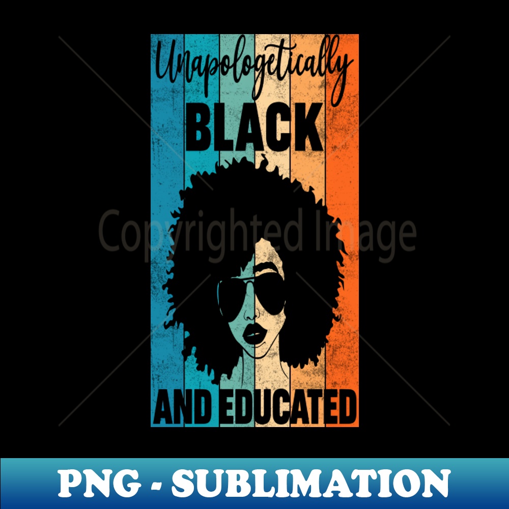 unapologetically black and educated - PNG Transparent Digita - Inspire ...